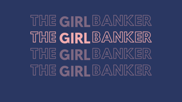 The Girl Banker The Girl Banker